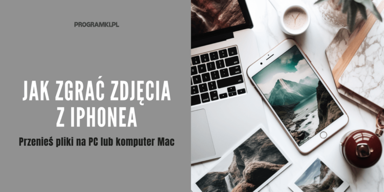 Jak zgrać zdjęcia z telefonu iPhone na PC czy komputer Mac? Top 6 ...