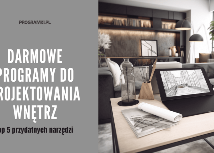 Darmowe programy do projektowania domu – TOP 5 - Programki.pl