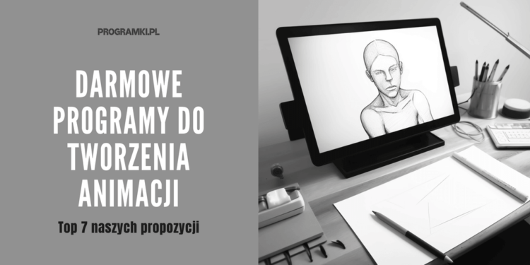 Najlepsze darmowe programy do tworzenia animacji. Top 7 naszych ...