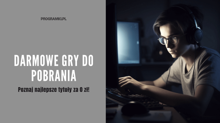 Darmowe gry do pobrania. Tytuły dostępne w pełni za darmo